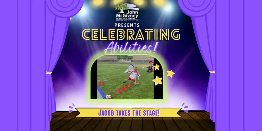Celebrating Abilities! Meet Jacob - John McGivney Children's Centre